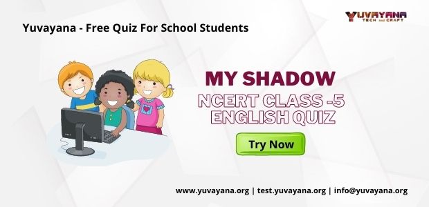 NCERT Class 5 English Chapter 3 Quiz - My Shadow