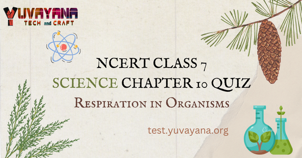NCERT Class 7 Science Chapter 10 MCQ test with answers: Respiration in ...
