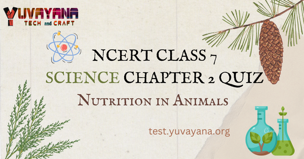 NCERT Class 7 Science Chapter 2 MCQ Test with answers: Nutrition in Animals