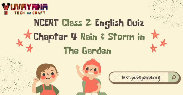 NCERT Class 2 English MCQ Test Chapter 4: Rain and Storm in the Garden