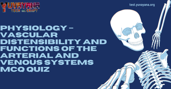 Physiology – Vascular Distensibility and Functions of the Arterial and ...