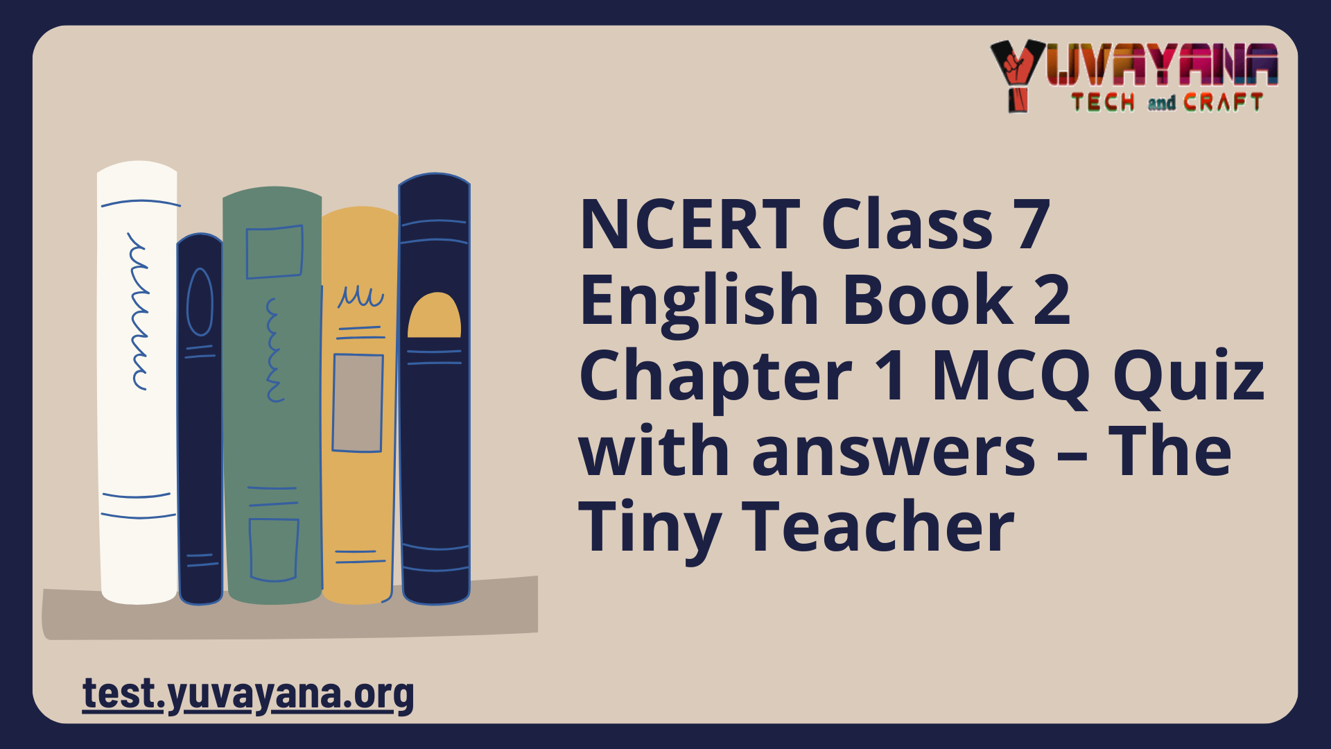 NCERT Class 7 English Book 2 Chapter 1 MCQ Quiz with answers – The Tiny ...